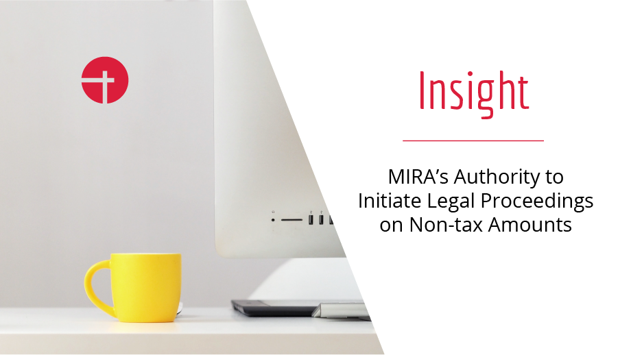 Insight: MIRA’s Authority to Initiate Legal Proceedings on Non-tax Amounts